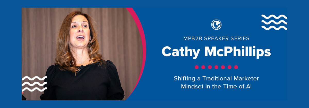 Shifting a Traditional Marketer Mindset in the Time of AI with Cathy McPhillips - MarketingProfs ...