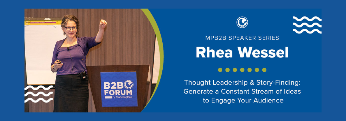 Thought Leadership & Story-Finding Generate a Constant Stream of Ideas ...